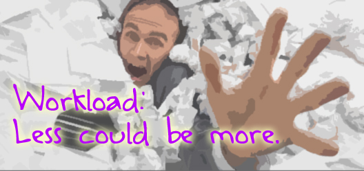 Workload – Less Could Be More | Gary King